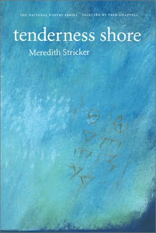 Tenderness Shore (The National Poetry Series): Stricker, Meredith ...