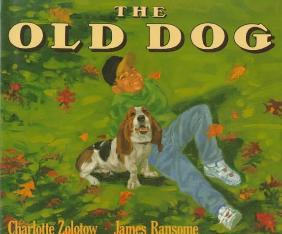 The Old Dog: Zolotow, Charlotte, Ransome, James: 9780060244125: Amazon ...