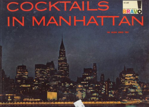 The Julian Gould Trio - Cocktails in Manhattan - The Julian Gould Trio ...