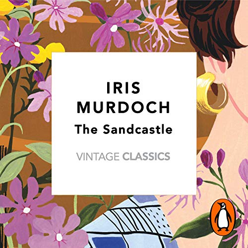 The Sandcastle: Vintage Classics Murdoch Series (Audio Download): Iris Murdoch, Juliet Aubrey ...