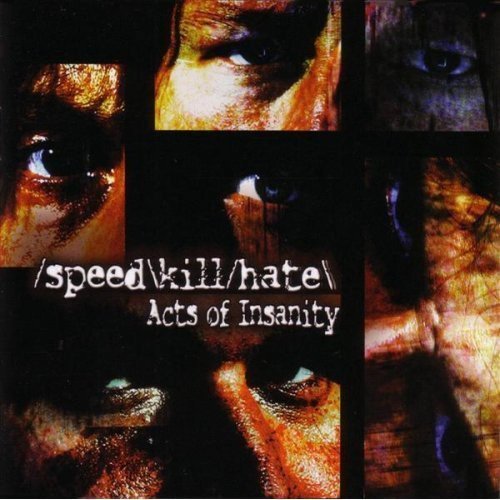 Speed Kill Hate, Tim Mallare, Dave Linsk - Acts of Insanity - Amazon ...