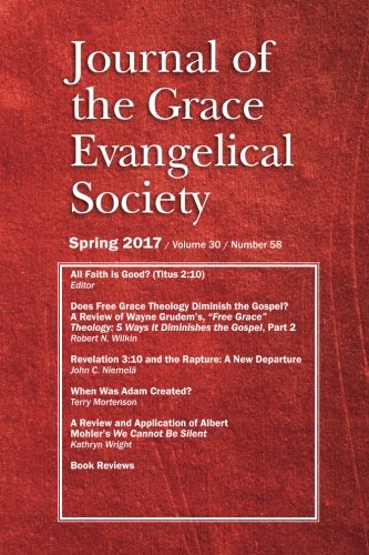 Journal of the Grace Evangelical Society (Spring 2017): Yates, Kenneth ...
