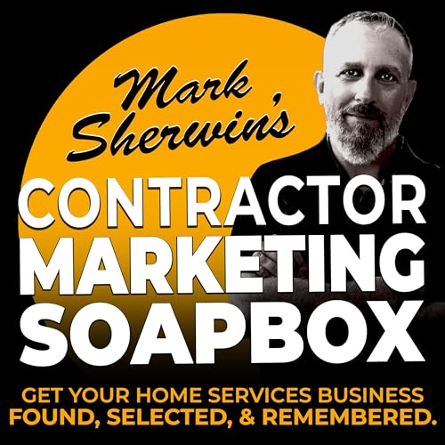 Amazon.com: Mark Sherwin's Contractor Marketing Soapbox : Mark Sherwin ...
