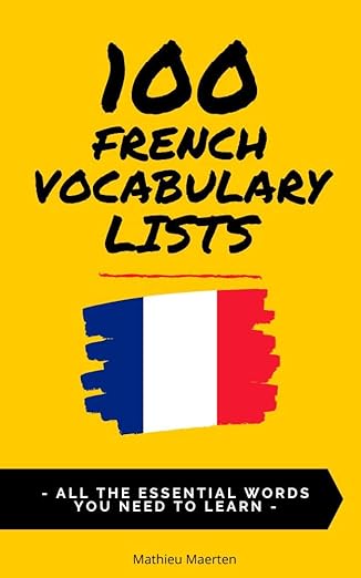100 French vocabulary lists: All the essential words you need to know ...