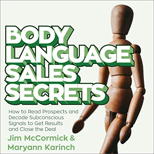 Body Language Sales Secrets: How to Read Prospects and Decode ...