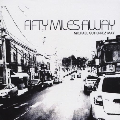 Amazon MusicでMichael Gutierrez-MayのFifty Miles Awayを再生する