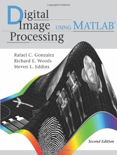 Digital Image Processing Using MATLAB: Rafael C. Gonzalez;Richard E ...
