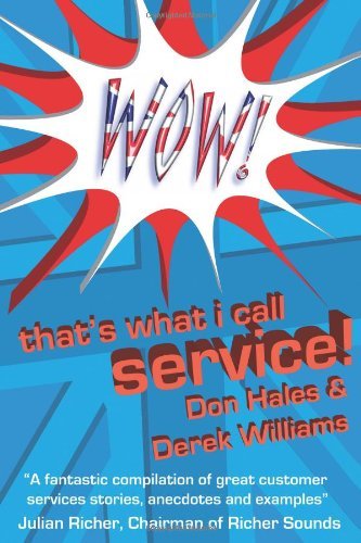 Wow! That's What I Call Service!: Stories of Great Customer Service ...