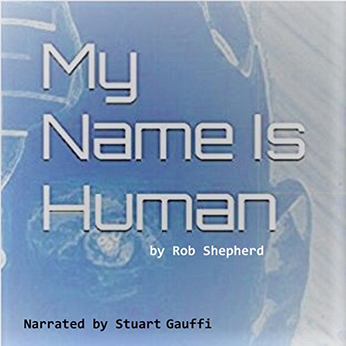 Amazon.com: My Name Is Human (Audible Audio Edition): Rob Shepherd ...