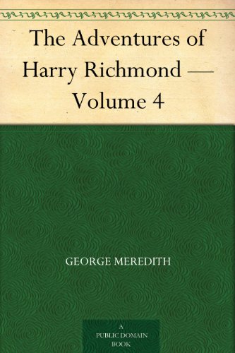 The Adventures of Harry Richmond — Volume 4 eBook : Meredith, George ...