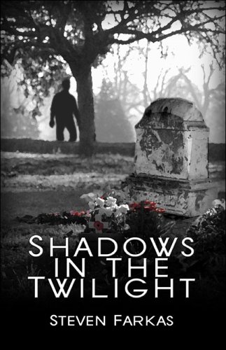 Shadows in the Twilight: Farkas, Steven: 9781413756388: Amazon.com: Books