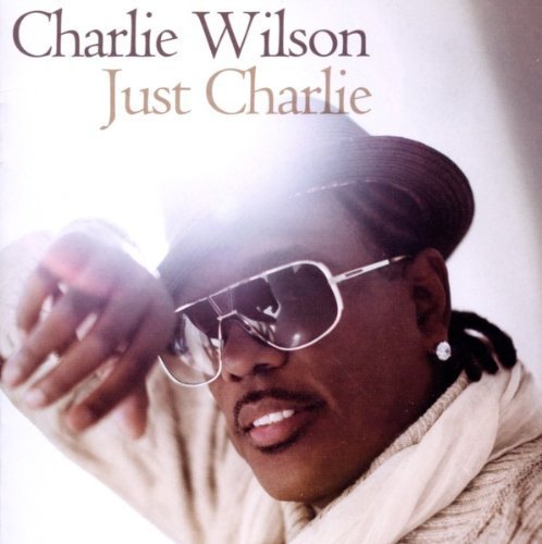 Just Charlie by Charlie Wilson (2010) Audio CD - Amazon.com Music