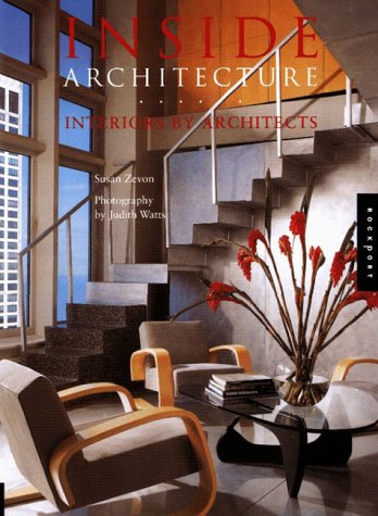 Inside Architecture: Interiors by Architects: Zevon, Susan, Watts ...