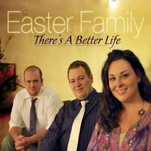 Play There's a Better Life by The Easter Family on Amazon Music
