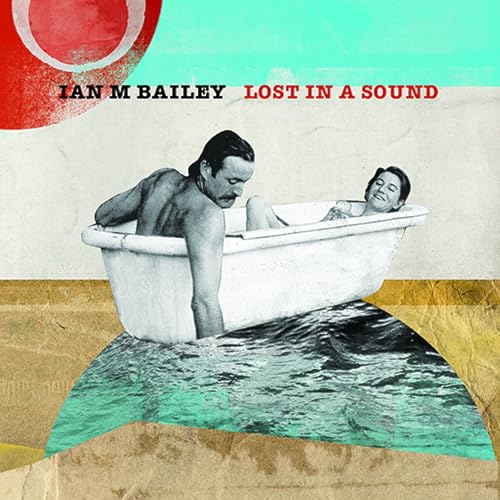 Amazon.com: Lost In A Sound : Ian M Bailey: Digital Music