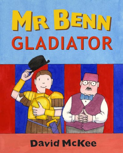 Mr Benn - Gladiator (Mr Benn, 5) : McKee, David: Amazon.co.uk: Books