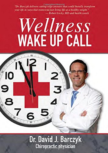 Wellness Wake Up Call: Barczyk, Dr. David J.: 9781938222023: Amazon.com ...