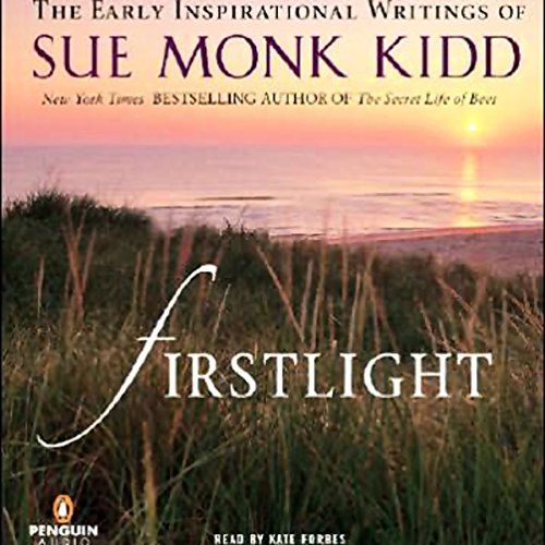 Amazon.com: Firstlight: The Early Inspirational Writings of Sue Monk ...