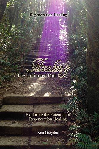 Healing; the Unlimited Path: Exploring the potential of Regeneration ...