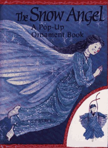 The Snow Angel (Pop-Up Ornament Books): Ives, Penny: 9780689803338 ...