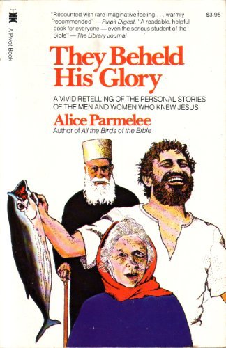 They Beheld His Glory: Alice Parmelee: 9780879831622: Amazon.com: Books