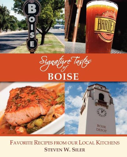 Signature Tastes of Boise: Favorite Recipes of Our Local Restaurants ...