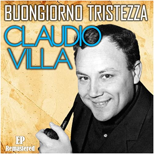 Play Buongiorno tristezza (Remastered) by Claudio Villa on Amazon Music