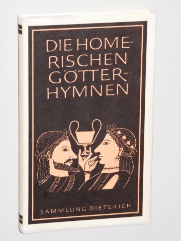 Homer: Die Homerischen Götterhymnen. Deutsch von Thassilo von Scheffer ...