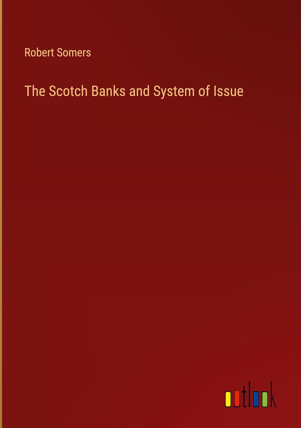 Buy The Scotch Banks and System of Issue Book Online at Low Prices in ...
