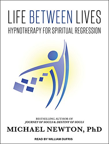 Buy Life Between Lives: Hypnotherapy for Spiritual Regression Book ...