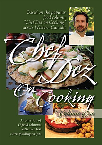 Chef Dez on Cooking, Volume 1 - Kindle edition by Desormeaux, Gordon ...