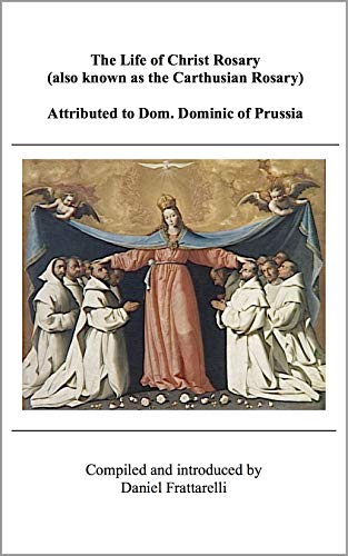 The Life of Christ Rosary (Also Known as the Carthusian Rosary ...
