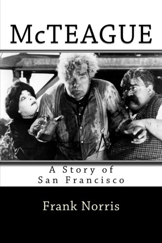 McTeague: A Story of San Francisco: Norris, Frank: 9781515046608 ...
