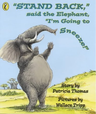 "Stand Back", Said the Elephant, "I'm Going to Sneeze" (Picture Puffin ...