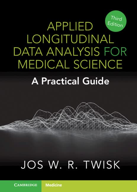 Applied Longitudinal Data Analysis for Medical Science: A Practical ...
