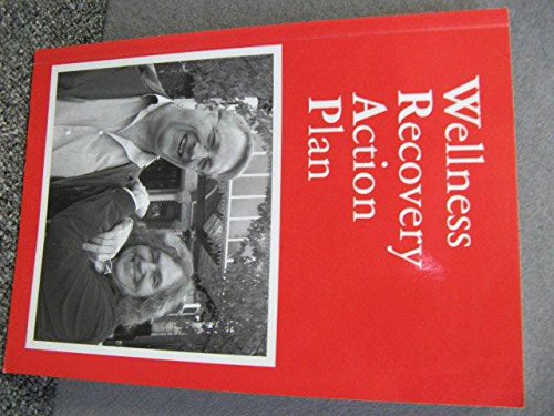 Wellness Recovery Action Plan: A System for Monitoring, Reducing and ...