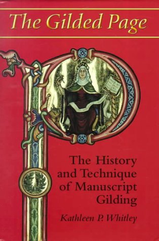 The Gilded Page: The History and Technique of Manuscript Gilding ...
