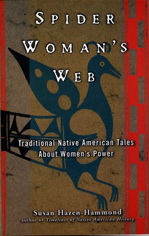 Spider Woman's Web: Traditional Native American Tales About Women's ...