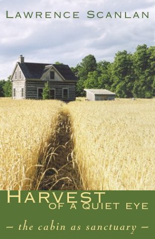 Harvest of a Quiet Eye : In Praise of the Plain and Simple Sanctuary ...