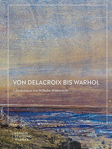 Buy Von Delacroix Bis Warhol: Schenkungen Von Wilhelm Winterstein Book ...