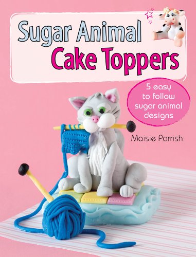 Sugar Animal Cake Toppers: 5 easy to follow sugar animal designs ...