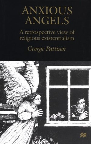 Anxious Angels: A Retrospective View of Religious Existentialism ...