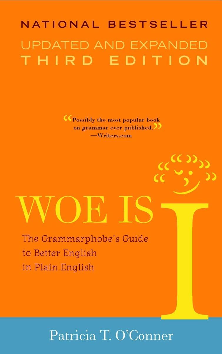 Woe is I: The Grammarphobe's Guide to Better English in Plain English ...