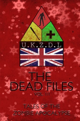 The Dead Files: Vol 3: Tales Of A Zombie Christmas: May, Rob, Wickings ...