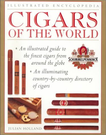 Complete Guide to Cigars of the World: An Illustrated Guide to the ...