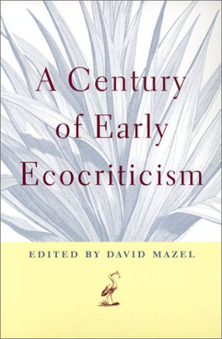 Amazon.com: A Century of Early Ecocriticism: 9780820322216: Mazel ...