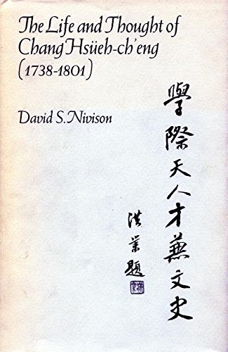 The Life and Thought of Chang Hsueh-ch'eng... by Nivison, David