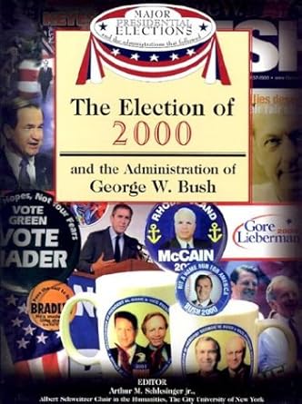 Amazon.com: The Election of 2000 and the Administration of George W ...