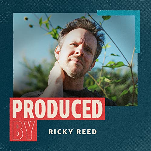 Produced By Ricky Reed