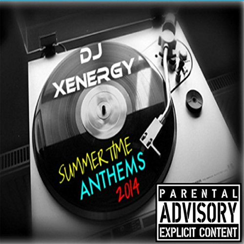 Amazon.com: Summertime Anthems 2014 [Explicit] : DJ Xenergy: Digital Music